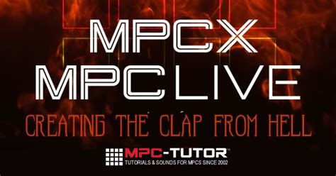 MPC X MPC One MPC Live Tutorial Creating The Clap From Hell