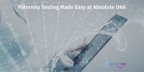 Paternity Testing Made Easy At Absolute Dna Your Dna Testing Specialist Australia