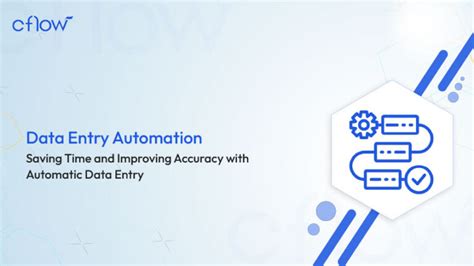 Data Entry Automation Saving Time And Improving Accuracy Cflow Uk