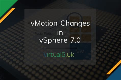 Major VMotion Improvements In VSphere 7 0