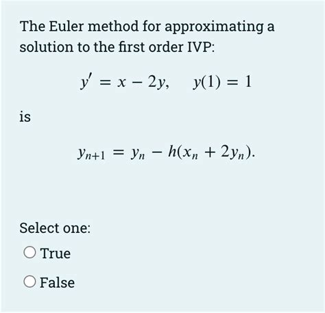 Solved The Euler Method For Approximating A Solution To The