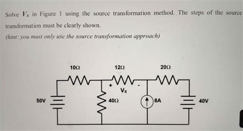 Solve Vx In Figure 1 Using The Source Transformation Method The Steps
