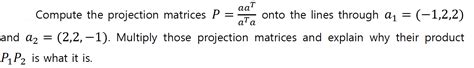 Solved Compute The Projection Matrices P Ataaat Onto The