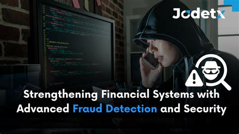 Strengthen Financial Systems With Advanced Fraud Detection