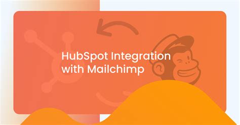 Hubspot Integration With Mailchimp A How To Guide
