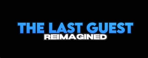 The Last Guest Reimagined Robloxiapedia Fandom