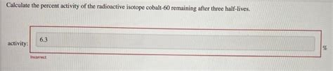Solved Calculate The Percent Activity Of The Radioactive