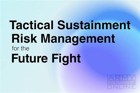 Tactical Sustainment Risk Management For The Future Fight Article The United States Army