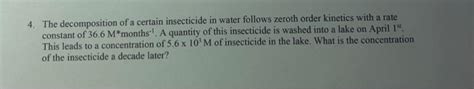 Solved 4 The Decomposition Of A Certain Insecticide In