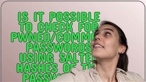 Security Is It Possible To Check For Pwnedcommon Passwords Using Salted Hashes Of The