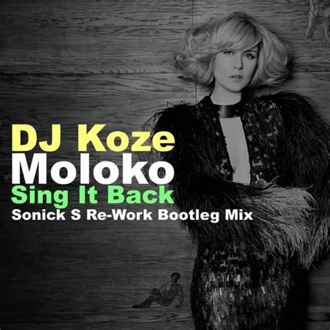 Stream Moloko And Dj Koze Sing It Back Sonick S Re Work Bootleg Mix By Sonick S Listen