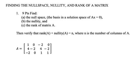 Solved Finding The Nullspace Nullity And Rank Of A Matrix