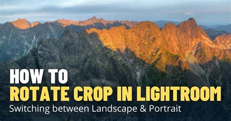 How To Rotate Crop In Lightroom Switching Between Landscape Portrait