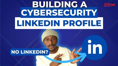 How To Make A Cybersecurity Linkedin Profile A Beginners Guide To
