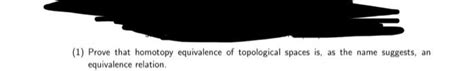 Solved Prove That Homotopy Equivalence Of Topological Spaces
