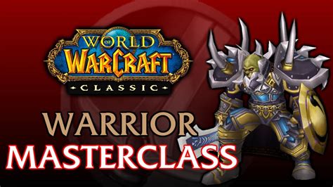 Classic Wow Warrior Masterclass Leveling Pve Pvp Talents Gear