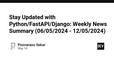 Stay Updated With Pythonfastapidjango Weekly News Summary 0605