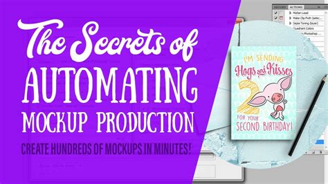 Online Course Secrets Of Automating Mockup Production Create Hundreds In Minutes From