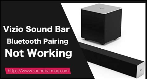 Vizio Sound Bar Bluetooth Pairing Not Working How To Fix