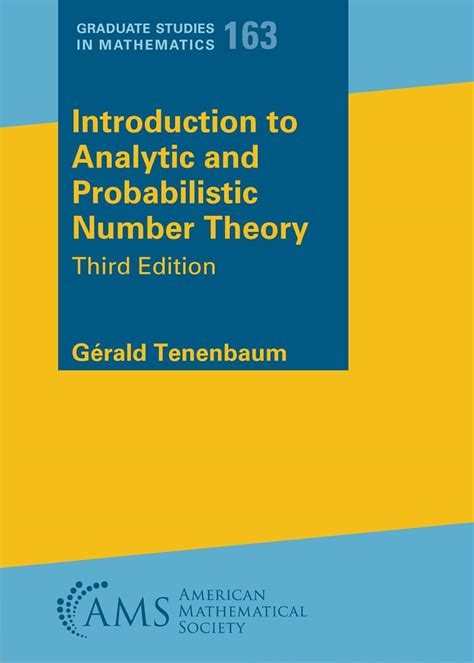 Introduction To Analytic And Probabilistic Number Theory Graduate Studies In Introduction To Analytic And Probabilistic Number Theory Graduate Studies In