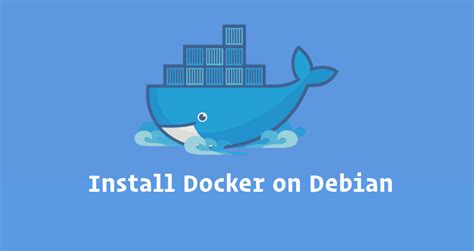 How To Install And Use Docker On Debian 9 Linuxize