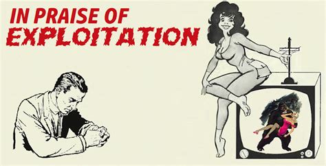 In Praise Of Exploitation In Praise Of Exploitation