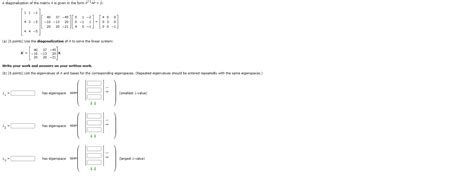 Solved A Diagonalization Of The Matrix A Is Given In The