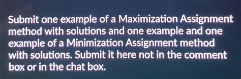 Solved Submit One Example Of A Maximization Assignment