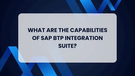 Sap Btp Integration Suite Purpose And Capabilities Explored Pdf