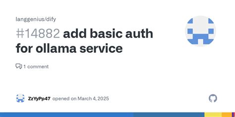 Add Basic Auth For Ollama Service · Issue 14882 · Langgeniusdify · Github