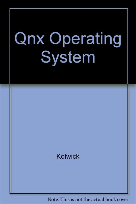Qnx Operating System Kolwick 9780921960003 Books Amazonca