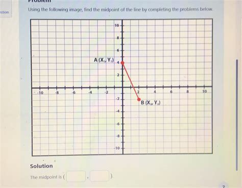 Solved Probiem Stion Using The Following Image Find The Midpoint Of