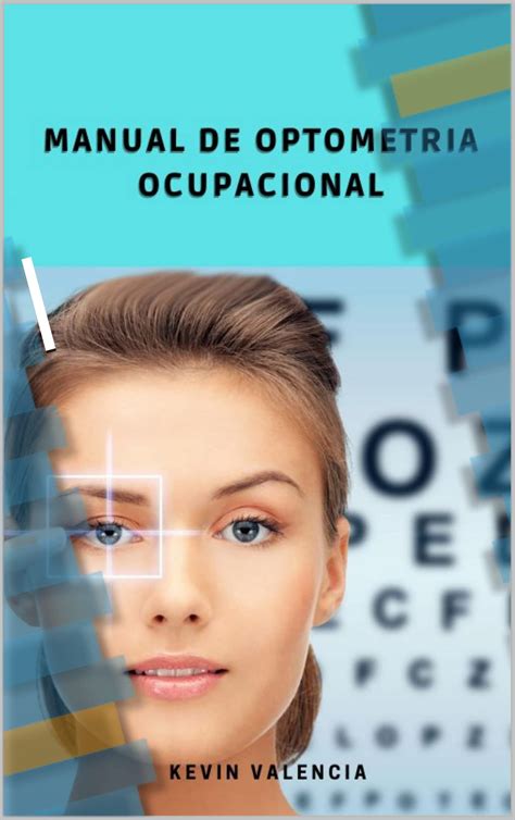 Manual De Optometría Ocupacional Spanish Edition By Kevin Valencia