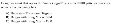 Solved Design A Circuit That Opens The Unlock Signal When Chegg