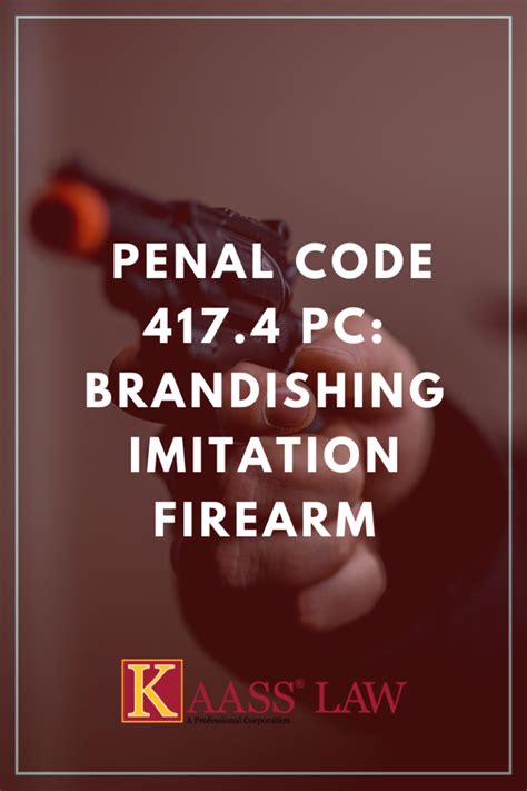 Penal Code 4174 Brandishing Imitation Firearm Kaass Law