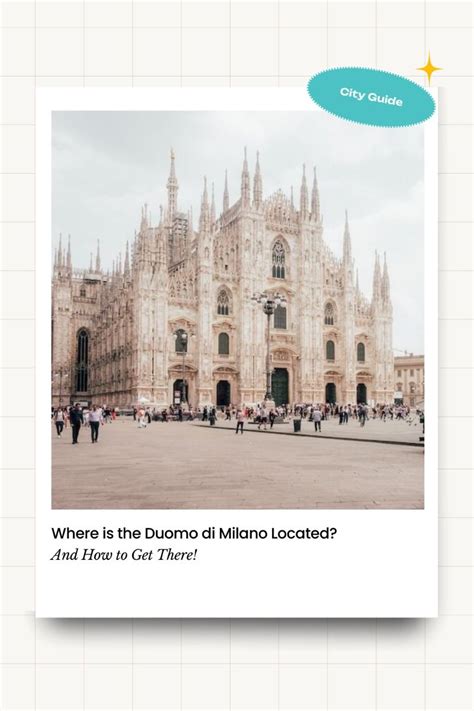 Where Is The Duomo Di Milano Located And How To Get There Artofit