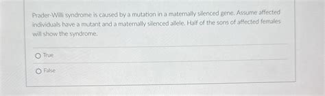 Solved Prader Willi Syndrome Is Caused By A Mutation In A