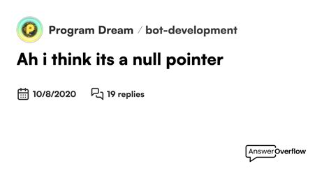 Ah I Think Its A Null Pointer Program Dream