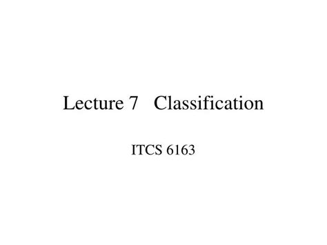 Ppt Lecture 7 Classification Powerpoint Presentation Free Download
