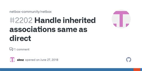Handle Inherited Associations Same As Direct · Issue 2202 · Netbox