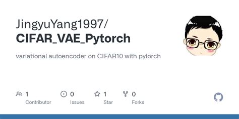 Github Jingyuyang1997cifarvaepytorch Variational Autoencoder On Cifar10 With Pytorch