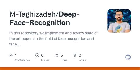 Github M Taghizadehdeep Face Recognition In This Repository We Implement And Review State