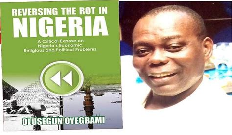 Poet Uzoh Uzoatu Reversing The Rot In Nigeria By Olusegun O Oyegbami