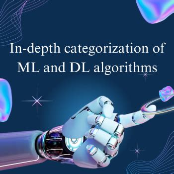 In Depth Categorization Of ML And DL Algorithms ResearchBrains The