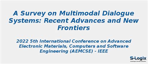 A Survey On Multimodal Dialogue Systems Recent Advances S Logix