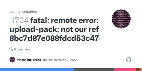 Fatal Remote Error Upload Pack Not Our Ref 8bc7d87e088fdcd53c47ebf5460acc004f6b4fc4 · Issue
