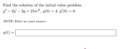 Solved Find The Solution Of The Initial Value Problem