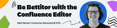 See How To Be Bettitor With The Confluence Editor At Atlassian Community Events Community Led