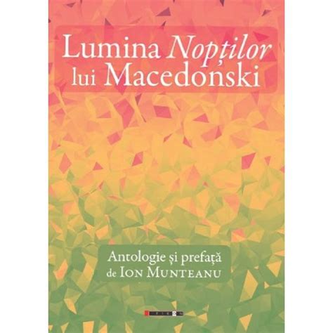 Lumina Noptilor Lui Macedonski Ion Munteanu
