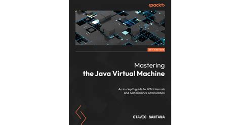 Mastering The Java Virtual Machine Book